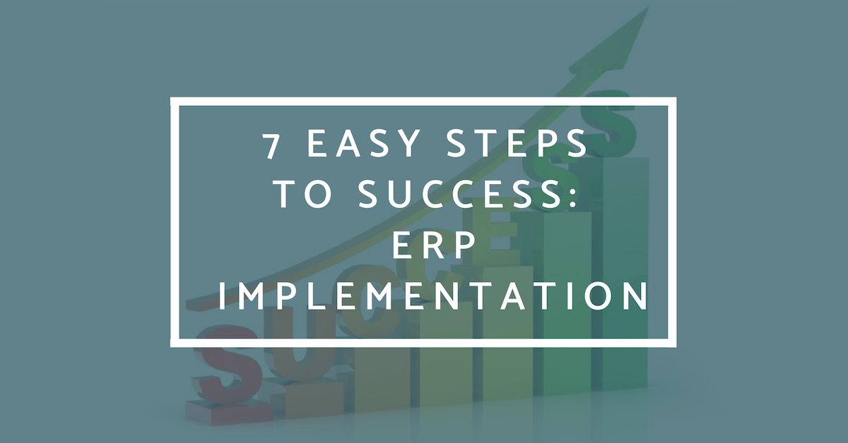 7 Easy Steps to Success: ERP Implementation